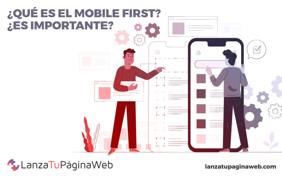 ¿Qué es el mobile first? ¿Es importante? | LanzaTuPaginaWeb
